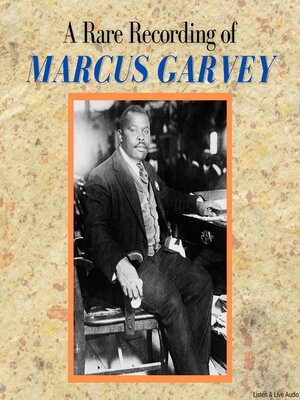 A Rare Recording of Marcus Garvey by Marcus Garvey · OverDrive: Free ...
