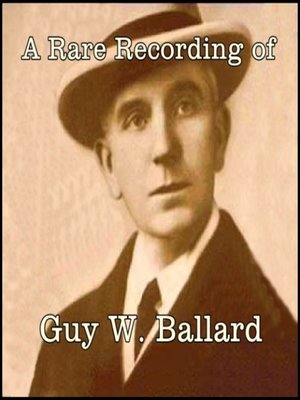 A Rare Recording of Guy W. Ballard by Guy W. Ballard · OverDrive ...