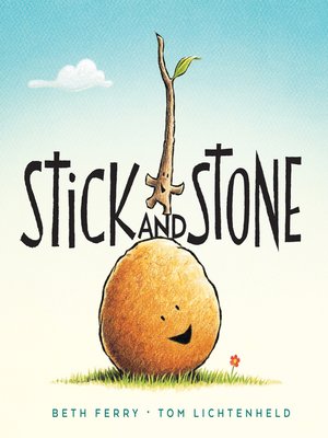 Stick and Stone by Beth Ferry · OverDrive: ebooks, audiobooks, and ...
