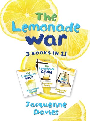 The Lemonade War Three Books in One by Jacqueline Davies · OverDrive ...