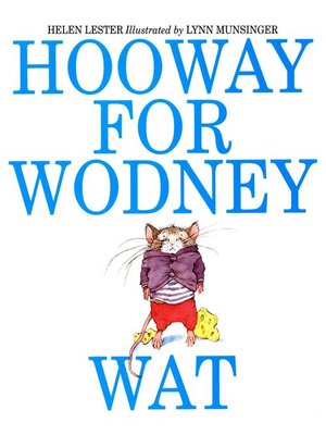 Hooway for Wodney Wat by Helen Lester · OverDrive: Free ebooks ...