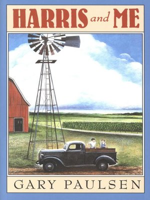 Harris and Me by Gary Paulsen · OverDrive: Free ebooks, audiobooks ...