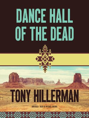 Dance Hall of the Dead by Tony Hillerman · OverDrive: Free ebooks ...