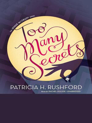 Too Many Secrets by Patricia H. Rushford · OverDrive: Free ebooks ...