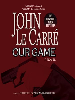 Our Game by John le Carré · OverDrive: Free ebooks, audiobooks & movies ...