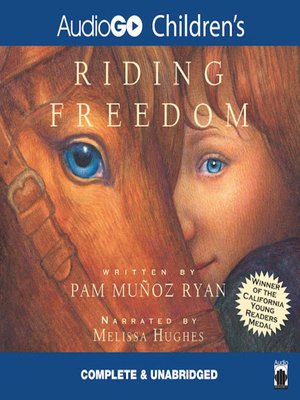 Riding Freedom by Pam Muñoz Ryan · OverDrive: ebooks, audiobooks, and ...