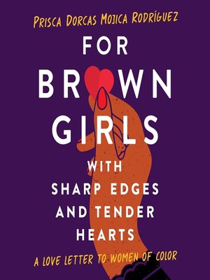 For Brown Girls with Sharp Edges and Tender Hearts by Prisca Dorcas ...