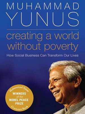 Creating a World Without Poverty by Muhammad Yunus · OverDrive: ebooks ...