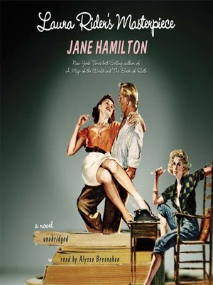 Laura Rider's Masterpiece by Jane Hamilton · OverDrive: Free ebooks ...