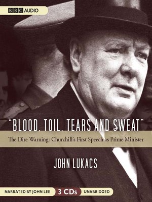 "Blood, Toil, Tears and Sweat" by John Lukacs · OverDrive: Free ebooks ...