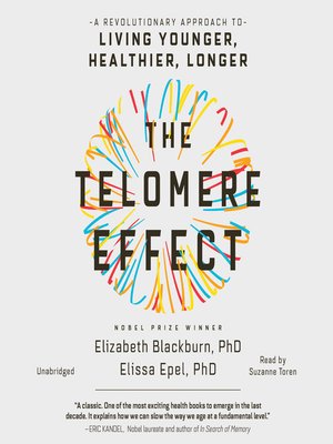 The Telomere Effect by Dr. Elizabeth Blackburn · OverDrive: Free ebooks ...