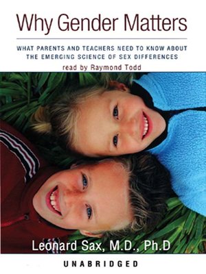 Why Gender Matters by Leonard Sax, MD, PhD · OverDrive: Free ebooks ...