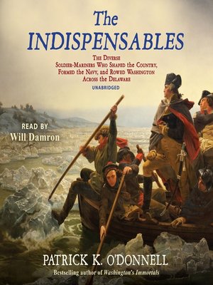 The Indispensables by Patrick K. O'Donnell · OverDrive: Free ebooks ...