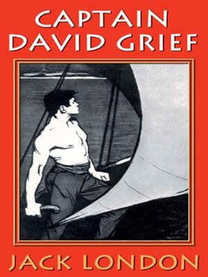 Captain David Grief by Jack London · OverDrive: Free ebooks, audiobooks ...