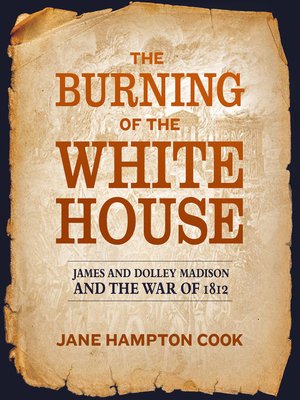 Audiobook - The Burning of the White House by Jane Hampton Cook ...