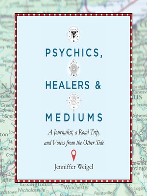 Psychics, Healers, and Mediums by Jenniffer Weigel · OverDrive: ebooks ...