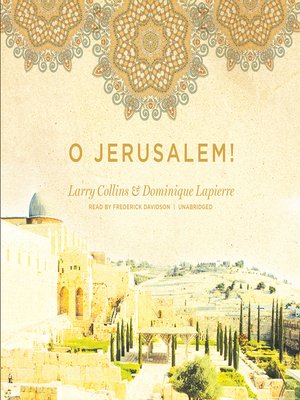 O Jerusalem! by Larry Collins · OverDrive: ebooks, audiobooks, and ...