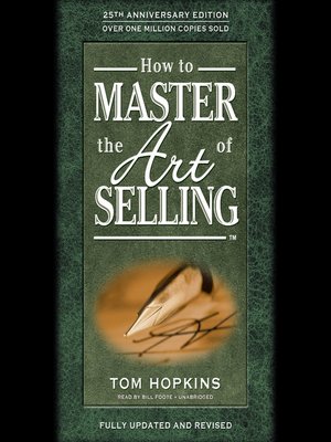 How to Master the Art of Selling by Tom Hopkins · OverDrive: ebooks ...