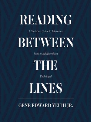 Reading between the Lines by Gene Edward Veith · OverDrive: Free ebooks ...