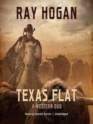 Texas Flat by Ray Hogan · OverDrive (Rakuten OverDrive): eBooks ...