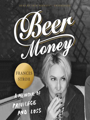 Beer Money by Frances Stroh · OverDrive: Free ebooks, audiobooks ...