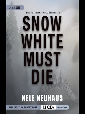 Audiobook - Snow White Must Die by Nele Neuhaus · OverDrive: Free ...