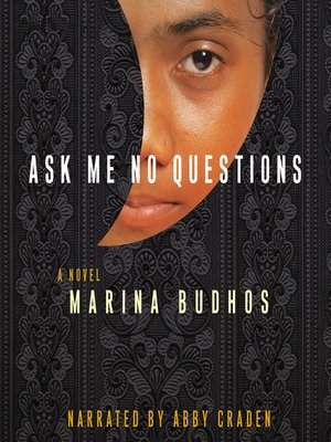 Ask Me No Questions by Marina Budhos · OverDrive: Free ebooks ...
