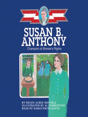 Susan B. Anthony by Helen Albee Monsell · OverDrive: Free ebooks ...