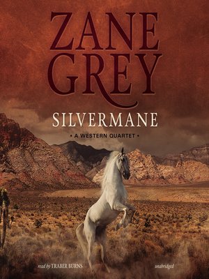 Audiobook - Silvermane by Zane Grey · OverDrive: Free ebooks ...