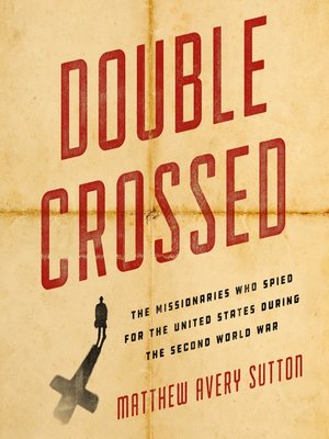 Double Crossed by Matthew Avery Sutton · OverDrive: Free ebooks ...