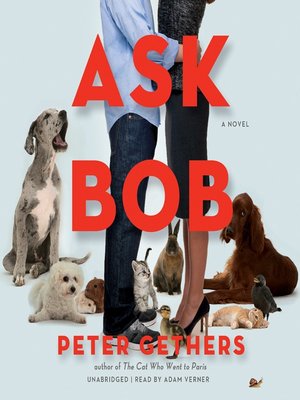 Ask Bob by Peter Gethers · OverDrive: ebooks, audiobooks, and videos ...