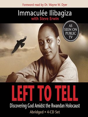 Left to Tell by Immaculee Ilibagiza · OverDrive: Free ebooks ...