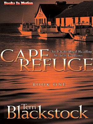 Audiobook - Cape Refuge by Terri Blackstock · OverDrive: Free ebooks ...