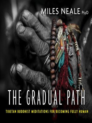 The Gradual Path by Miles Neale, PsyD · OverDrive: Free ebooks ...