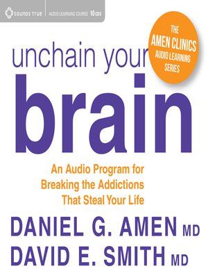 Unchain Your Brain by Daniel G. Amen · OverDrive: ebooks, audiobooks ...