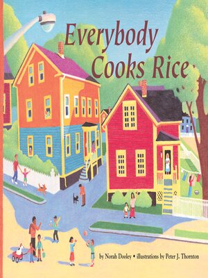 Everybody Cooks Rice by Norah Dooley · OverDrive: Free ebooks ...