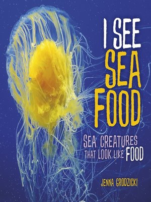 I See Sea Food by Jenna Grodzicki · OverDrive: Free ebooks, audiobooks ...