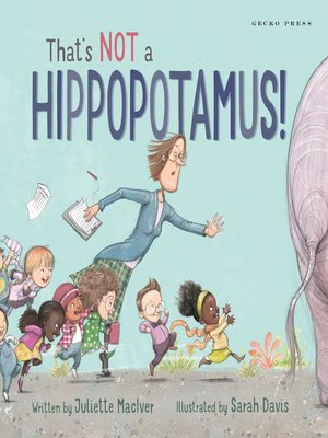 That's Not a Hippopotamus! by Juliette MacIver · OverDrive: Free ebooks ...