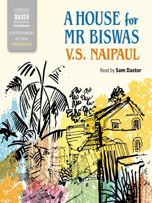 A House for Mr Biswas by Vidiadhar Surajprasad Naipaul · OverDrive ...