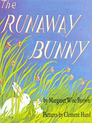 The Runaway Bunny by Margaret Wise Brown · OverDrive: Free ebooks ...