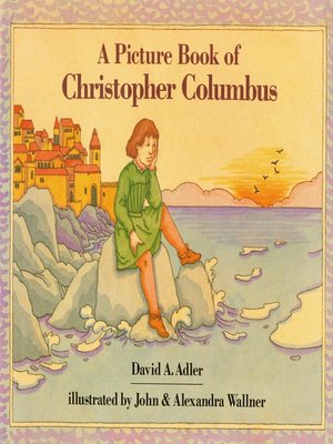 A Picture Book of Christopher Columbus by David A. Adler · OverDrive ...
