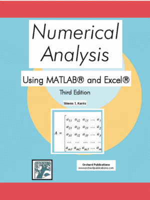 Numerical Analysis Using MATLAB and Excel by Steven T. Karris ...