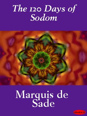 eBook - The 120 Days of Sodom by Marquis de Sade · OverDrive: Free ...