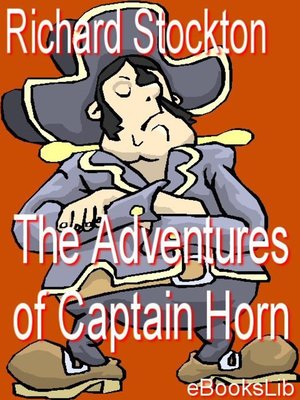 The Adventures of Captain Horn by Richard Stockton · OverDrive: Free ...
