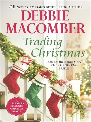 Trading Christmas by Debbie Macomber · OverDrive: Free ebooks ...