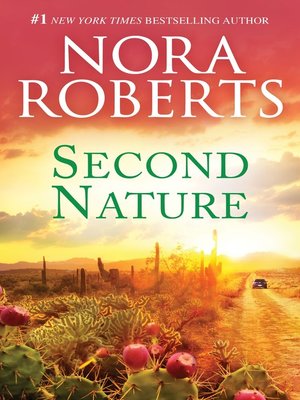 Second Nature by Nora Roberts · OverDrive: Free ebooks, audiobooks ...