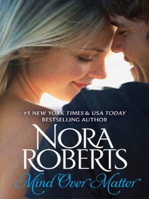 Mind Over Matter by Nora Roberts · OverDrive: Free ebooks, audiobooks ...