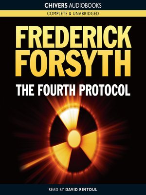 The Fourth Protocol by Frederick Forsyth · OverDrive: Free ebooks ...