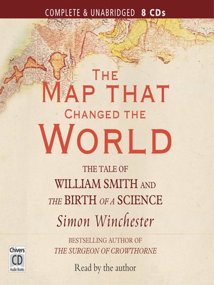 The Map that Changed the World by Simon Winchester · OverDrive: Free ...