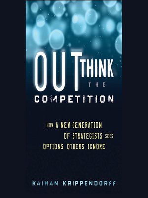 Outthink the Competition by Kaihan Krippendorff · OverDrive: Free ...